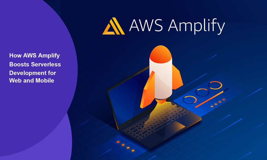 How AWS Amplify is Improving Serverless Development?